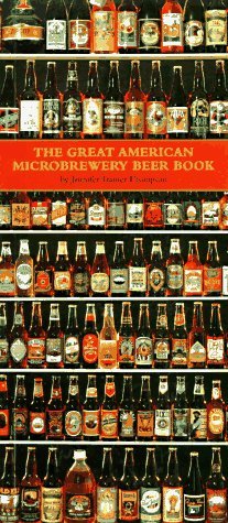 Great American Microbrewery Beer Book by Jennifer Trainer Thompson ...