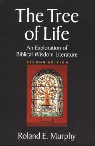 The Tree of Life: An Exploration of Biblical Wisdom Literature by ...