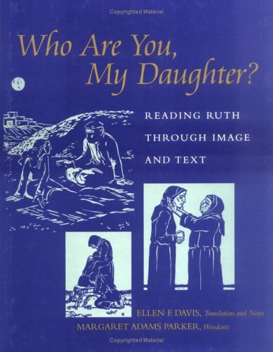 Who Are You, My Daughter? Reading Ruth Through Image and Text by Ellen ...