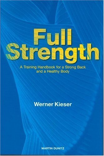Full Strength: A Training Handbook for a Strong Back and a Healthy Body ...