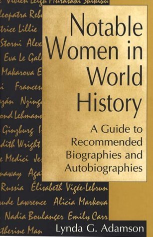 Notable Women in World History: A Guide to Recommended Biographies and ...