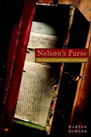 Nelson's Purse: The Mystery of Lord Nelson's Lost Treasures by Downer M ...