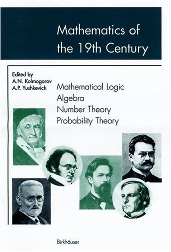 Mathematics Of The 19th Century, Volume 1: Mathematical Logic, Algebra ...