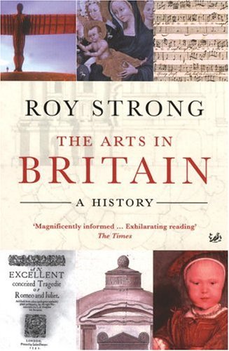 The Arts in Britain: A History by Roy Strong | Goodreads