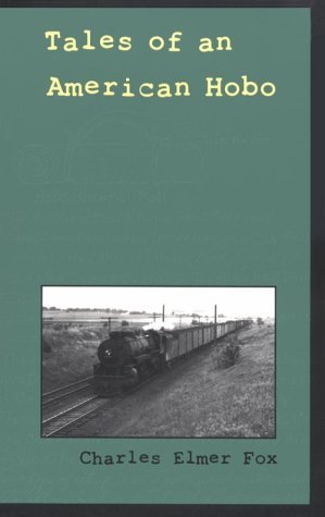 Tales of an American Hobo (Singular Lives) by Charles Elmer Fox | Goodreads
