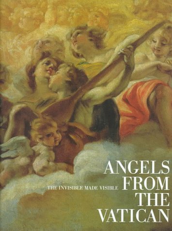 The Invisible Made Visible: Angels from the Vatican by Allen Duston ...