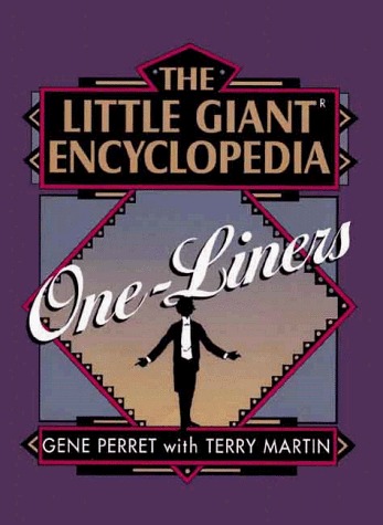 The Little Giant Encyclopedia of One-Liners by Gene Perret | Goodreads