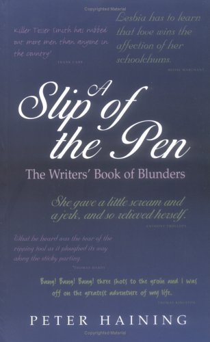 A Slip of the Pen: The Writers' Book of Blunders by Richard; Haining De ...