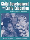 Child Development and Early Education: Infancy Through Preschool by ...