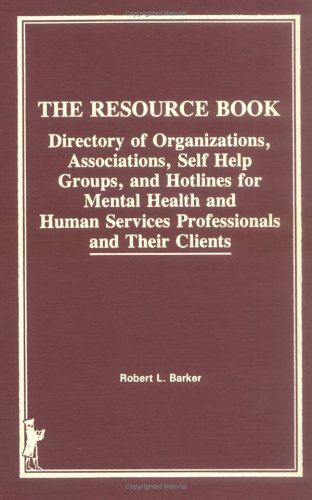 The Resource Book: Directory of Organizations, Associations, Self Help ...