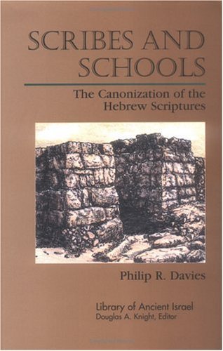 Scribes and Schools: The Canonization of the Hebrew Scriptures by ...