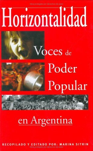 Horizontalidad: Voces de Poder Popular en Argentina by Marina Sitrin | Goodreads