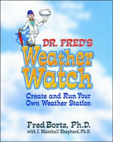 Dr. Fred's Weather Watch: Create and Run Your Own Weather Station by ...
