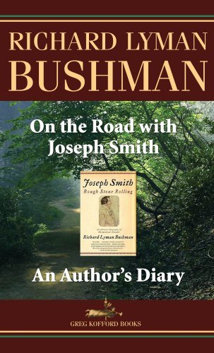 On the Road with Joseph Smith: An Author's Diary by Richard L. Bushman | Goodreads