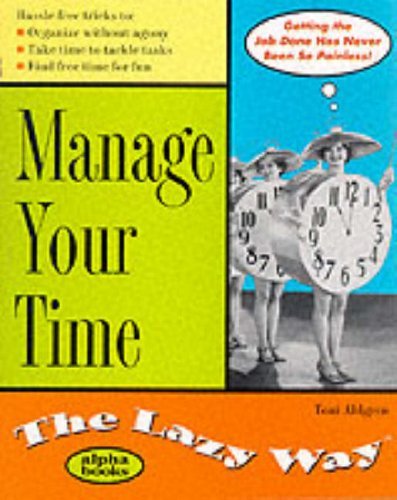 Manage Your Time the Lazy Way by Toni Ahlgren | Goodreads