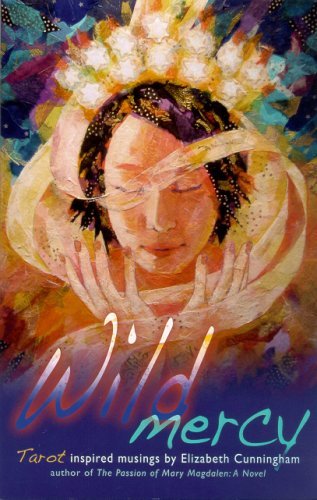 Wild Mercy: Tarot Inspired Poetry by Elizabeth Cunningham | Goodreads