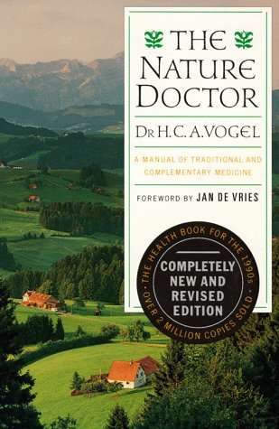 The Nature Doctor: A Manual of Traditional and Complementary Medicine ...