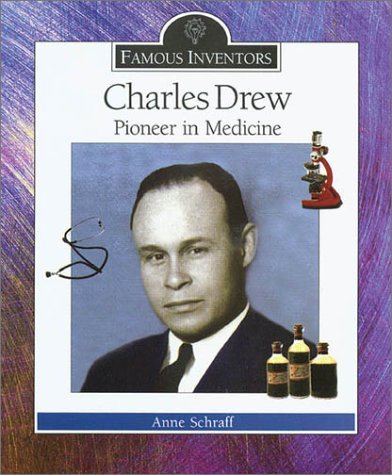 Charles Drew: Pioneer in Medicine by Anne E. Schraff | Goodreads