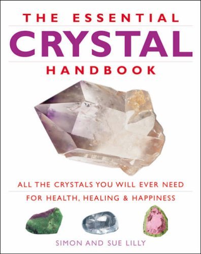 The Essential Crystal Handbook: All the Crystals You Will Ever Need for ...