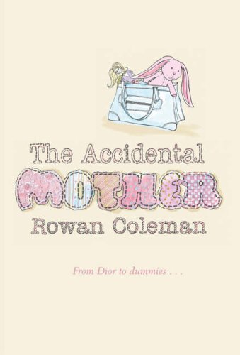 The Accidental Mother by Rowan Coleman | Goodreads