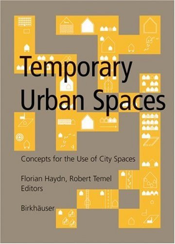 Temporary Urban Spaces: Concepts for the Use of City Spaces by Florian ...