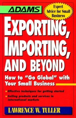 Exporting, Importing, and Beyond: How to "Go Global" With Your Small ...