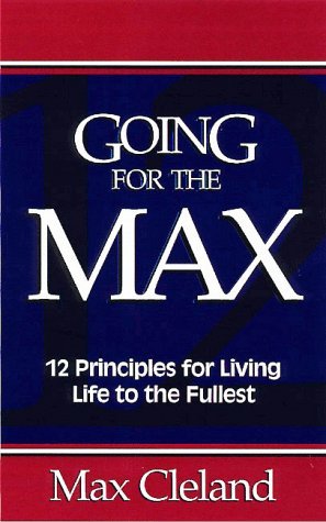 Going for the Max!: 12 Principles for Living Life to the Fullest by Max ...