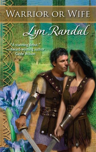 Warrior or Wife by Lyn Randal | Goodreads