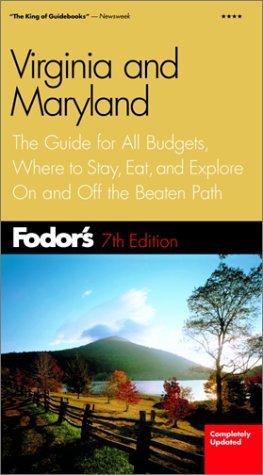 Fodor's Virginia and Maryland, 7th Edition: The Guide for All Budgets ...