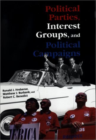 Political Parties, Interest Groups, And Political Campaigns by Ronald J ...