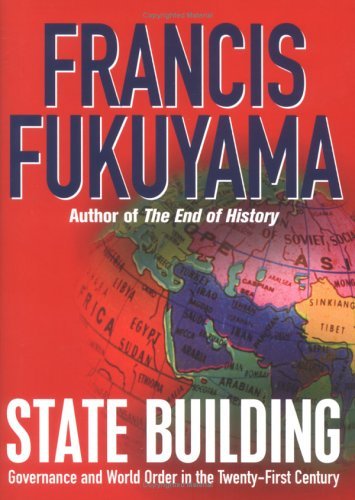 State Building : Governance and World Order in the Twenty-First Century ...