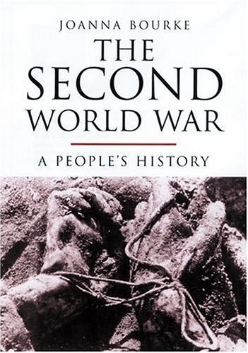 The Second World War: A People's History by Joanna Bourke | Goodreads