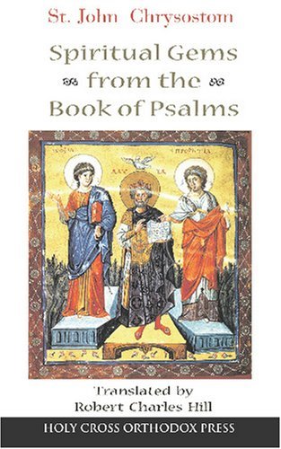 St John Chrysostom: Spiritual Gems from the Book of Psalms by Anonymous ...