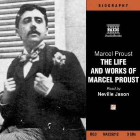 The Life and Work of Marcel Proust: A Biography by Neville Jason ...