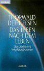 Das Leben nach dem Leben. by Thorwald Dethlefsen | Goodreads