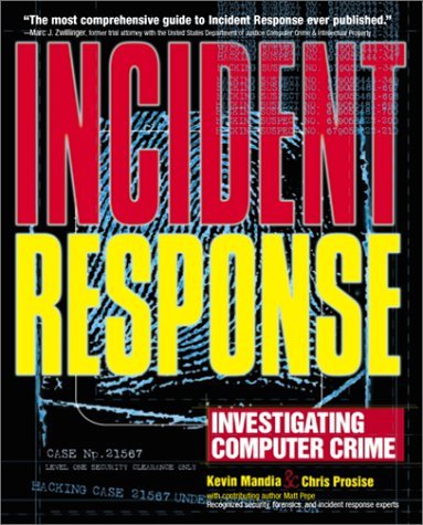 Incident Response: Investigating Computer Crime by Chris Prosise ...