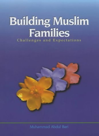 Building Muslim Families: Challenges and Expectations by Muhammad Abdul ...