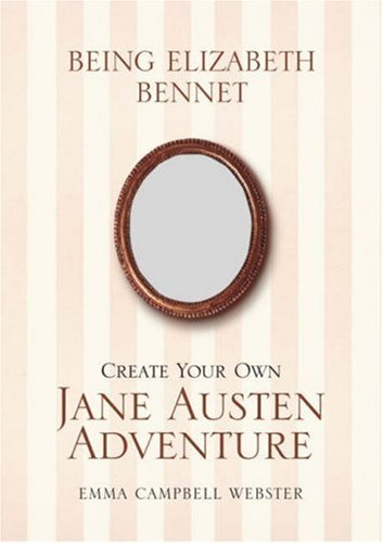 Being Elizabeth Bennet: Create Your Own Jane Austen Adventure by Emma ...