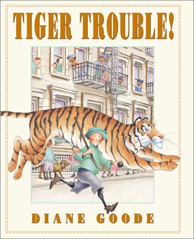 Tiger Trouble by Diane Goode | Goodreads