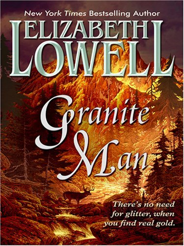 Granite Man by Elizabeth Lowell | Goodreads