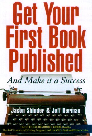 Get Your First Book Published: And Make It a Success by Jason Shinder ...