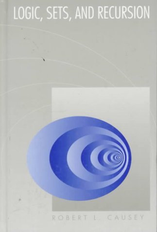 Logic Sets and Recursion: . by Robert L. Causey | Goodreads