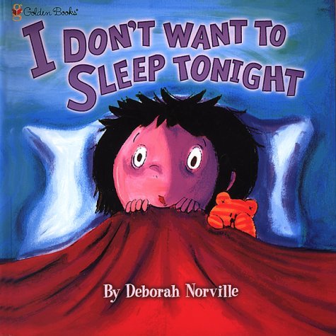I Don't Want to Sleep Tonight (Pop-Up Book) by Deborah Norville | Goodreads
