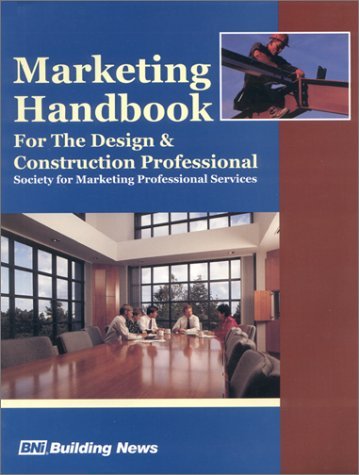 Marketing Handbook For The Design & Construction Professional: Society ...
