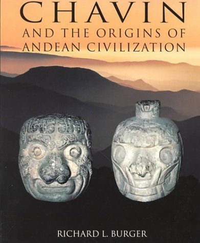 Chavin and the Origins of Andean Civilization by Richard L. Burger ...