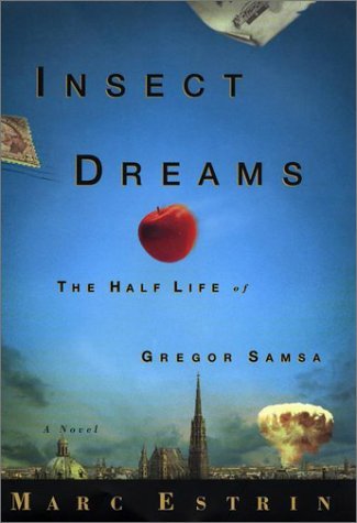 Insect Dreams: The Half Life of Gregor Samsa by Marc Estrin | Goodreads