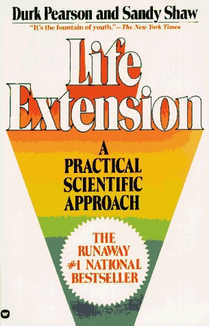 Life Extension: A Practical Scientific Approach by Durk Pearson | Goodreads