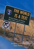 The World Is A Text: Writing, Reading, and Thinking About Culture and ...