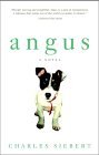 Angus: A Novel by Charles Siebert | Goodreads