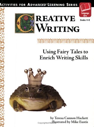 Creative Writing: Using Fairy Tales to Enrich Writing Skills by Teresa ...